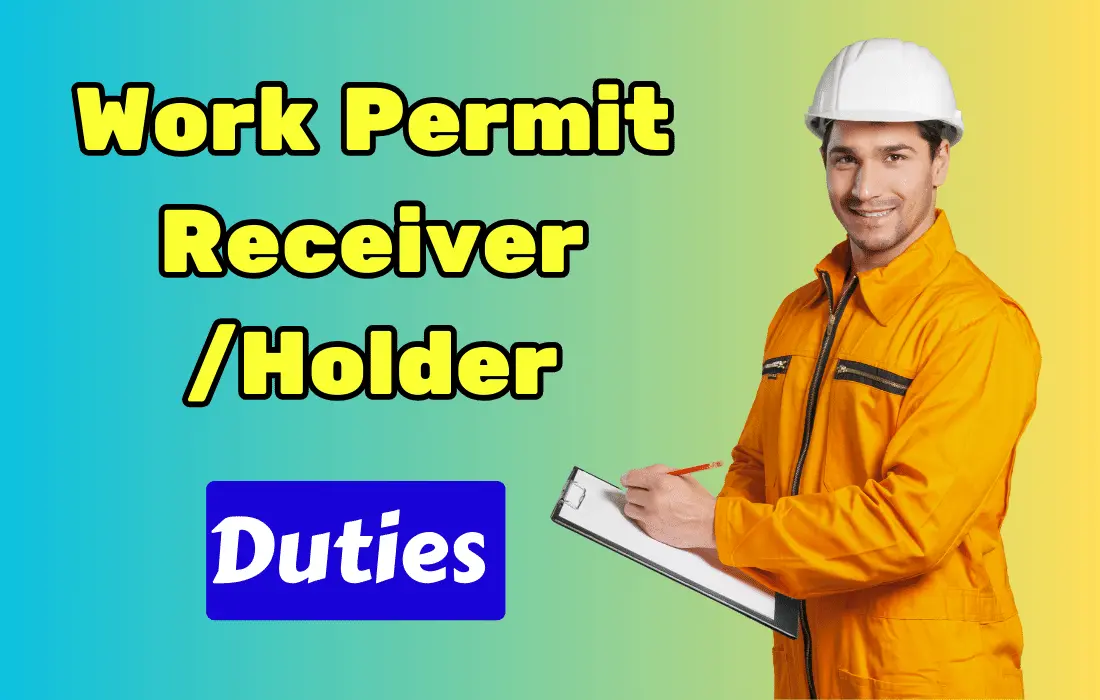 Work Permit Receiver Duties | Permit Holder Duties & Responsibilities